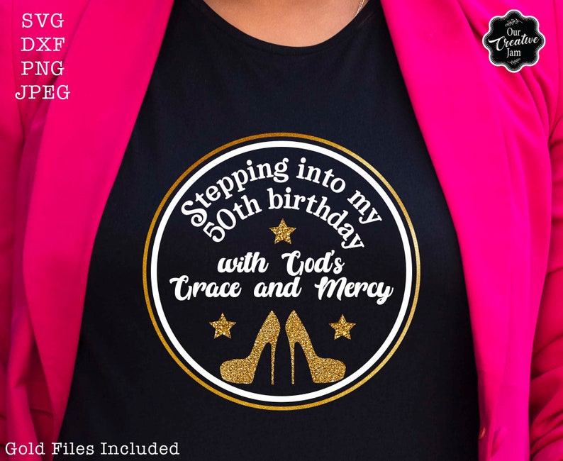 Stepping Into My 50th With God's Grace and Mercy SVG 50th - Etsy