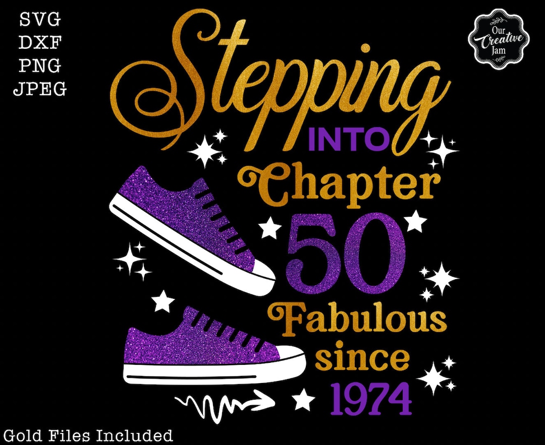 Stepping Into Chapter 50 Fabulous Since 1973 Svg, 50th Birthday Svg ...