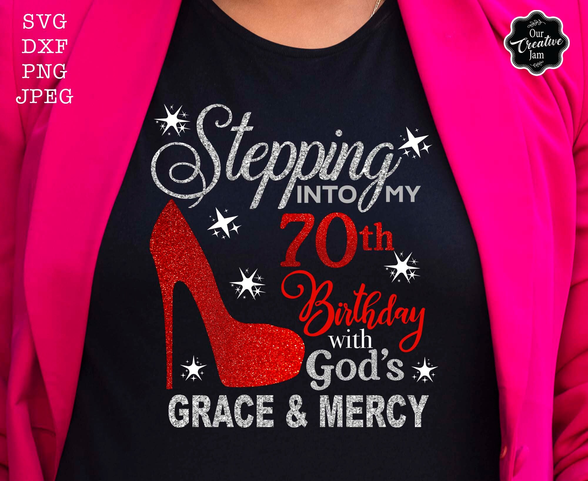 Stepping Into My 70th Birthday With Gods Grace and Mercy Svg, 70th ...