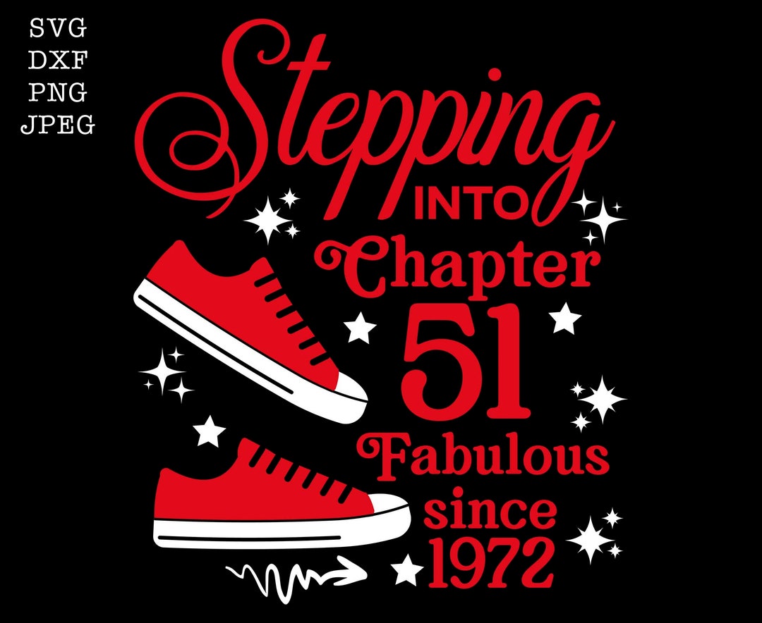 Stepping Into My Chapter 51since 1972 SVG, 51st Birthday Svg, Chapter ...
