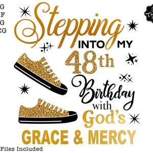 48th Birthday Svg, Stepping Into My 48th Birthday With Gods Grace and ...