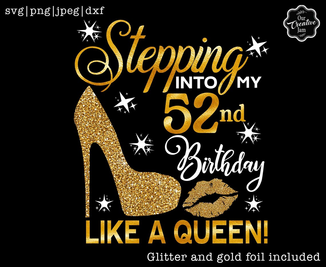 Stepping Into My 52nd Like a Queen SVG 52nd Birthday Svg 52 - Etsy