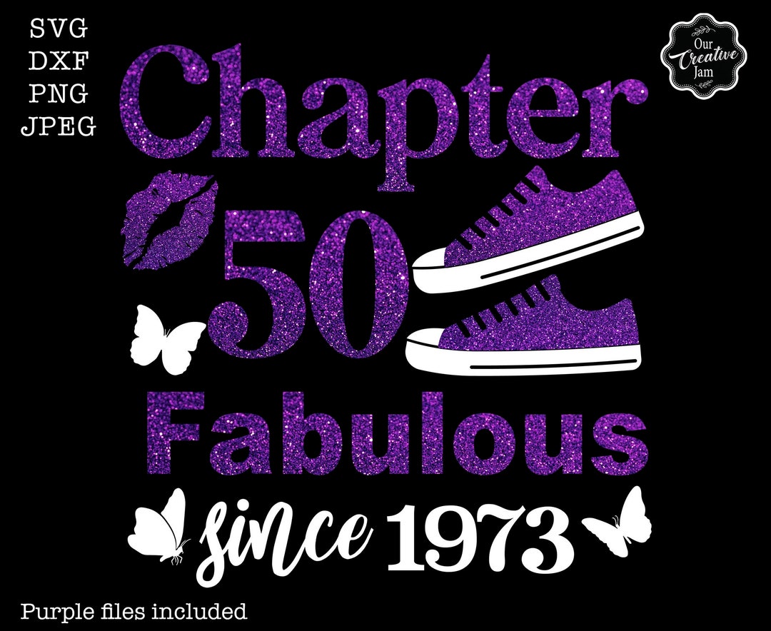 Chapter 50 Fabulous Since 1973 Svg, 50th Birthday Svg, Chapter 50 Svg, Cricut Chapter 50 Svg ...