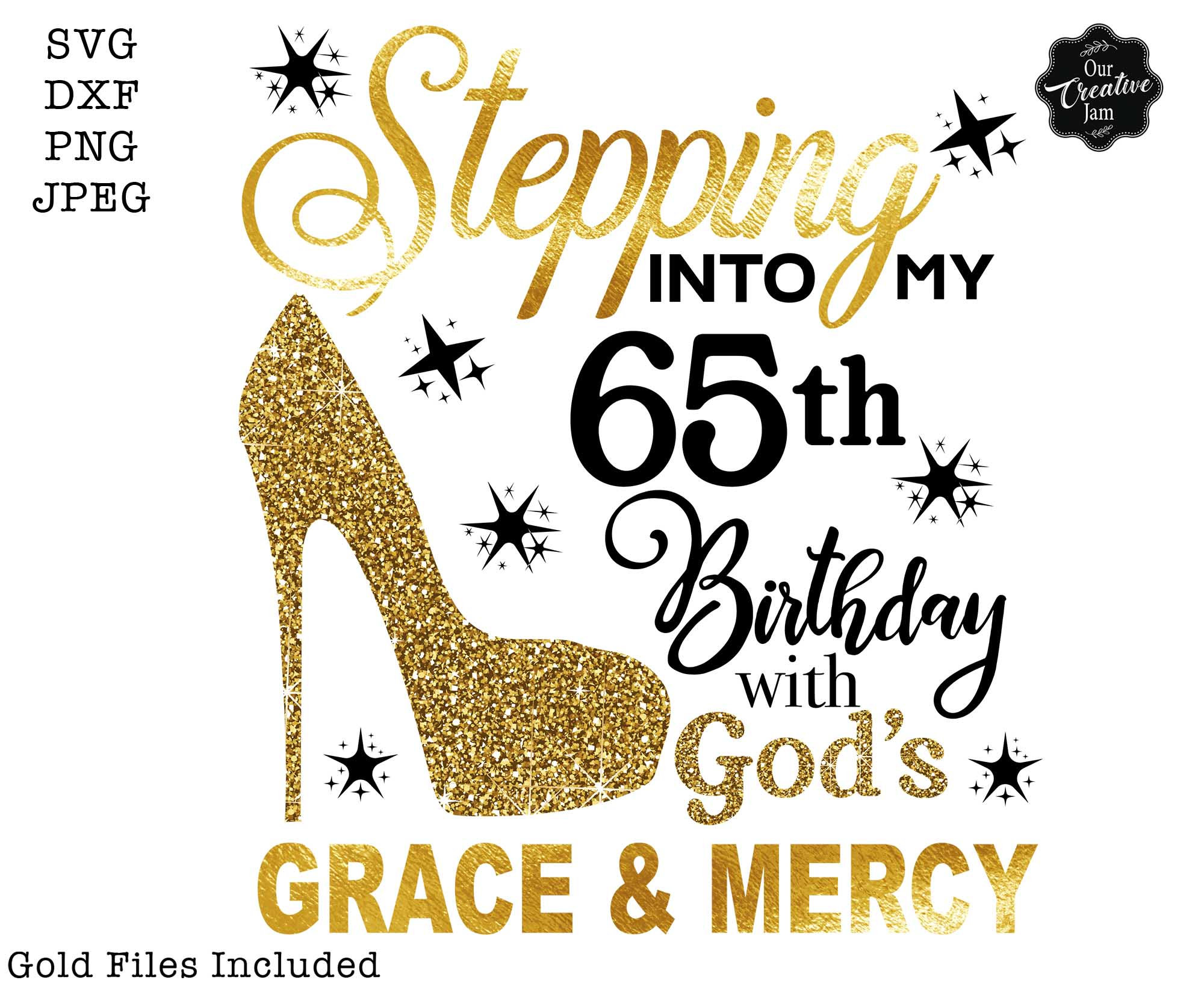 Stepping Into My 65th Birthday With Gods Grace and Mercy Svg - Etsy