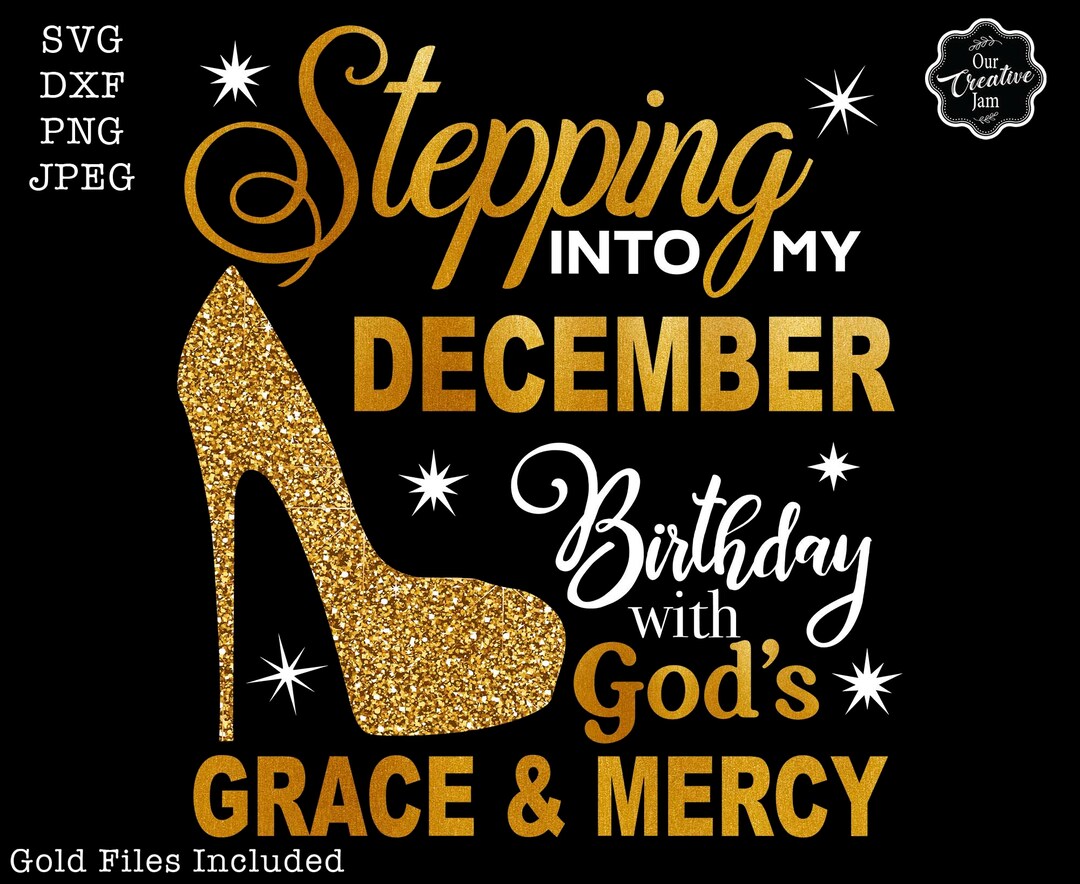 Stepping Into My December Birthday Svg, December Birthday SVG, December ...