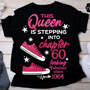 This Queen is Stepping Into Chapter 60 Looking Fabulous Since 1964 Svg ...