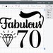 Fabulous 70 Svg, 70 and Fabulous Svg, 70th Birthday Svg for Women, 70th ...