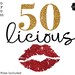 Fifty Licious Png, Fiftly Licious Svg, 50 and Fabulous Svg, 50 and Fab ...