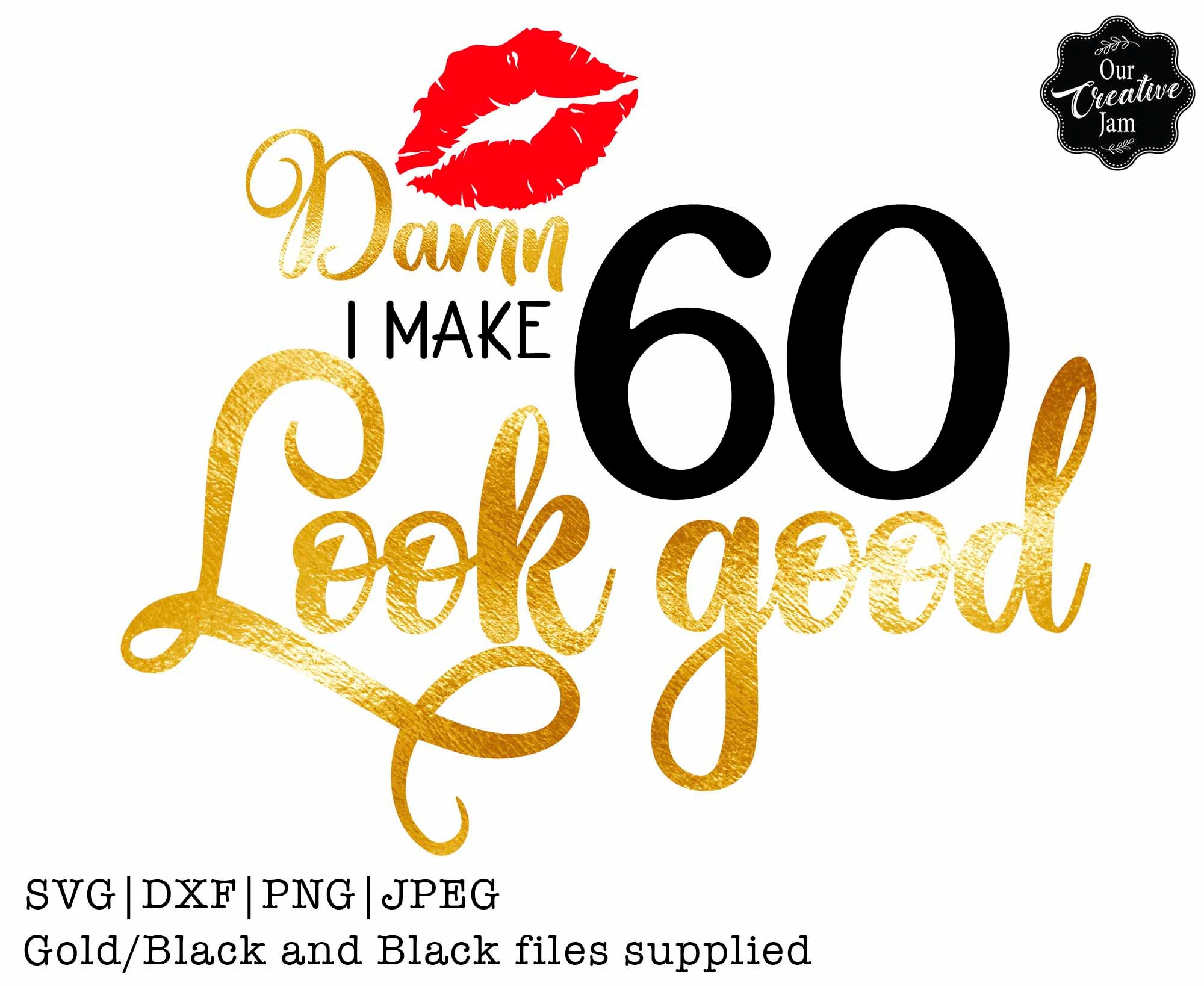 Damn I Make 60 Look Good SVG 60 and Fab Svg 60th Birthday - Etsy UK