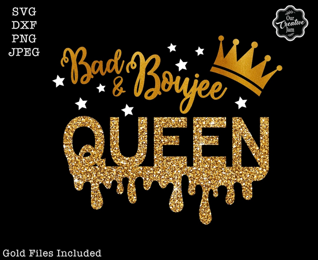 Bad and Boujee Svg, Bad and Boujee Birthday Queen Svg, Bad and Boujee ...