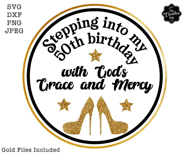 Stepping Into My 50th With God's Grace and Mercy SVG 50th - Etsy