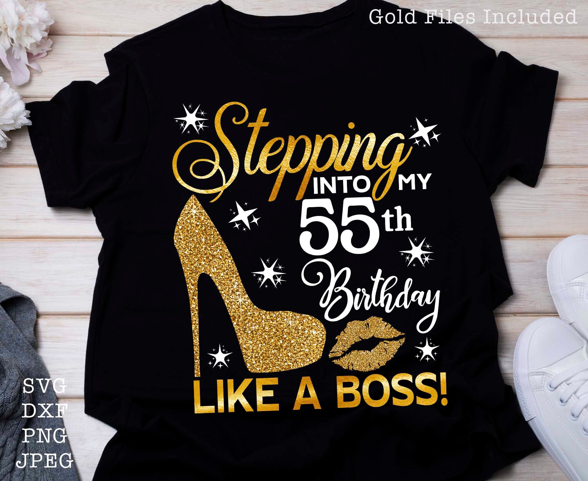 Stepping Into My 55th Like a Boss SVG, 55th Birthday Svg, 55 Birthday ...