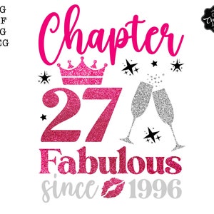 Chapter 27 Fabulous Since 1996 Svg, 27th Birthday Svg ,27 Birthday Svg ...