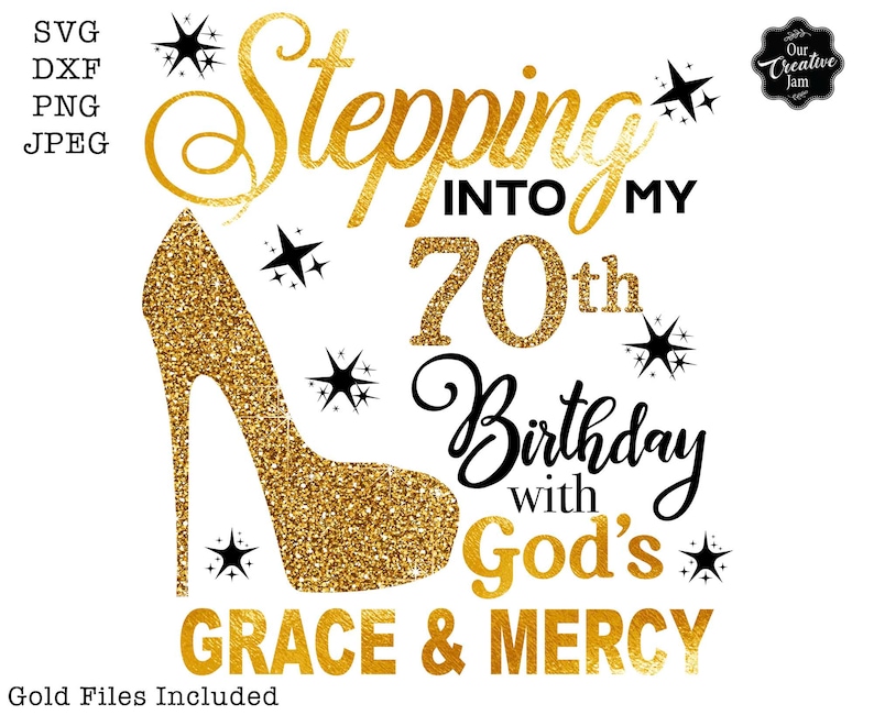 Stepping Into My 70th Birthday With Gods Grace and Mercy Svg - Etsy