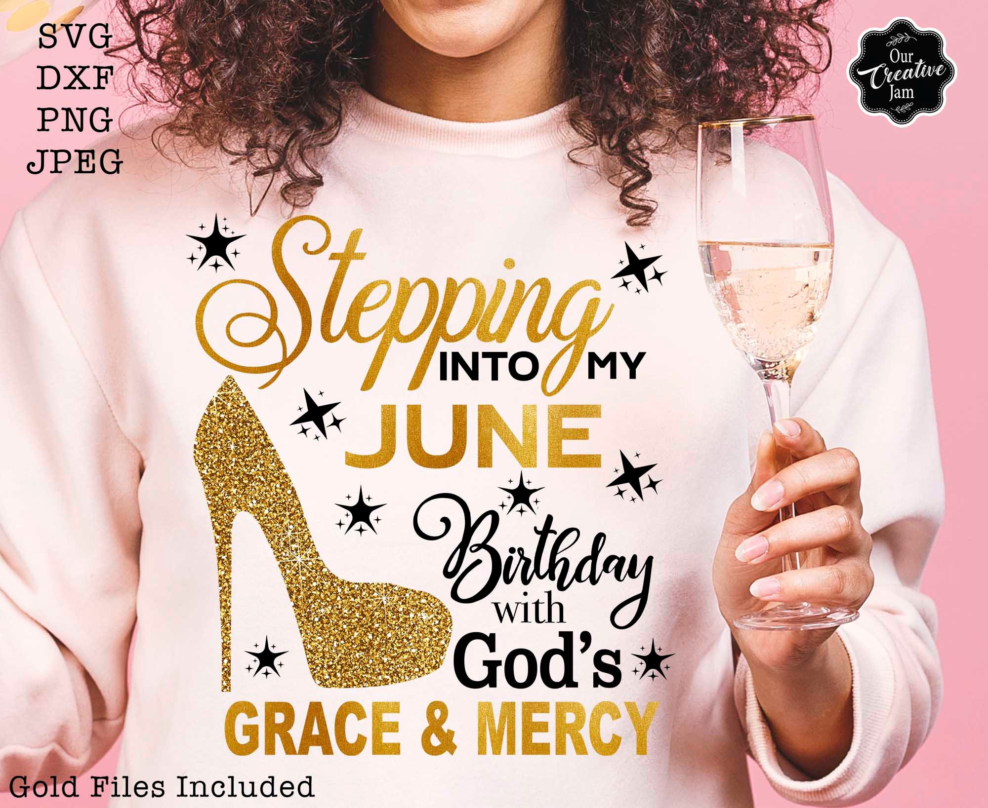 Stepping Into My Birthday Svg, June Queen Svg, June Birthday Svg, June ...