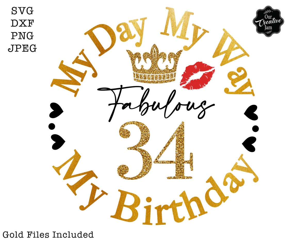 My Day My Way Svg, My Day My Way My Birthday Svg, 34th Svg, 34th ...
