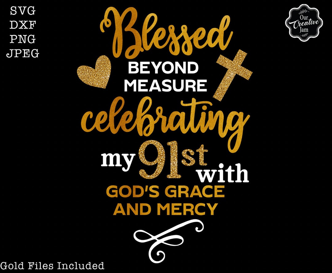 Blessed 91st With God's Grace and Mercy Svg, Grandma Birthday Svg, 91st ...
