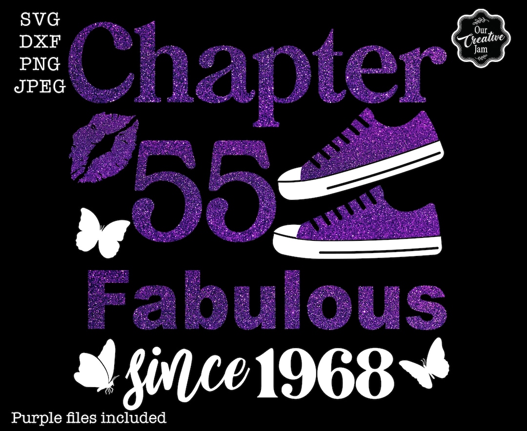 Chapter 55 Fabulous Since 1968 Svg, 55 and Fabulous Svg, 55 and Fab Svg ...