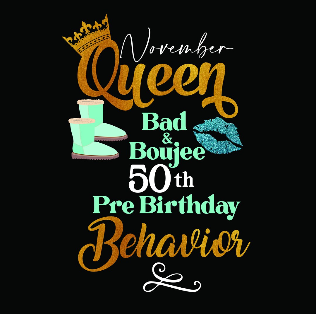 November Queen Bad and Boujee 50th Pre Birthday Behaviour - Etsy