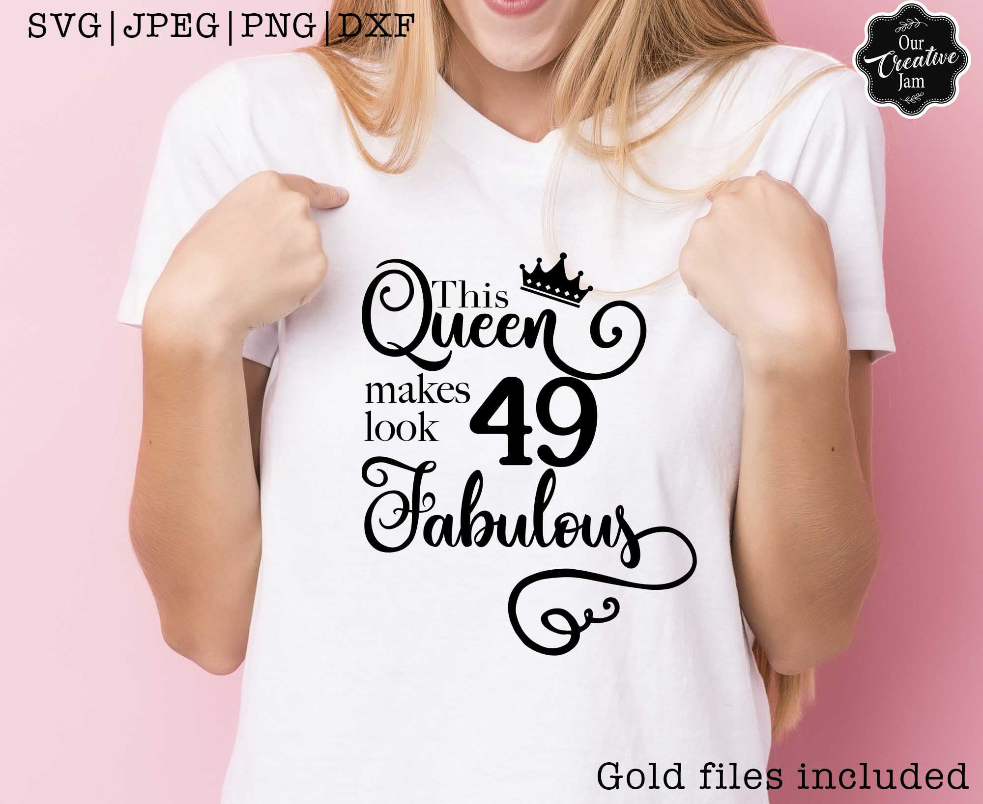 This Queen Makes 49 Look Fabulous Svg, 49th Birthday Svg, 49th Birthday ...