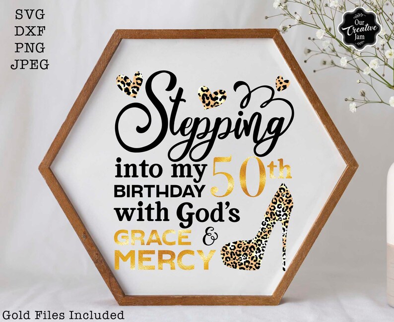 Stepping Into My 50th With God's Grace and Mercy SVG 50th - Etsy
