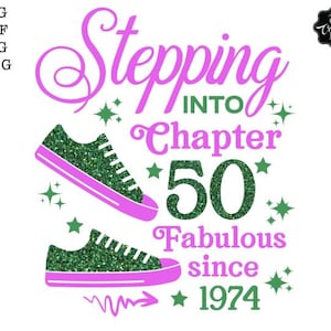 Stepping Into Chapter 50 Fabulous Since 1973 Svg, 50th Birthday Svg ...