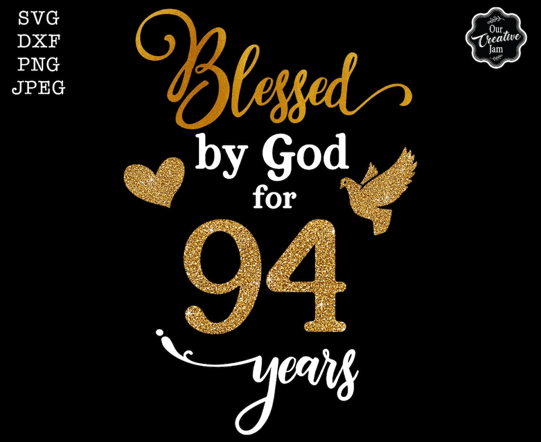 Blessed by God for 94 Years Svg, Blessed by God Svg,94th Svg Woman ...