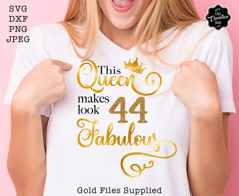 This Queen Makes 44 Look Fabulous Svg 44th Birthday Svg 44th - Etsy