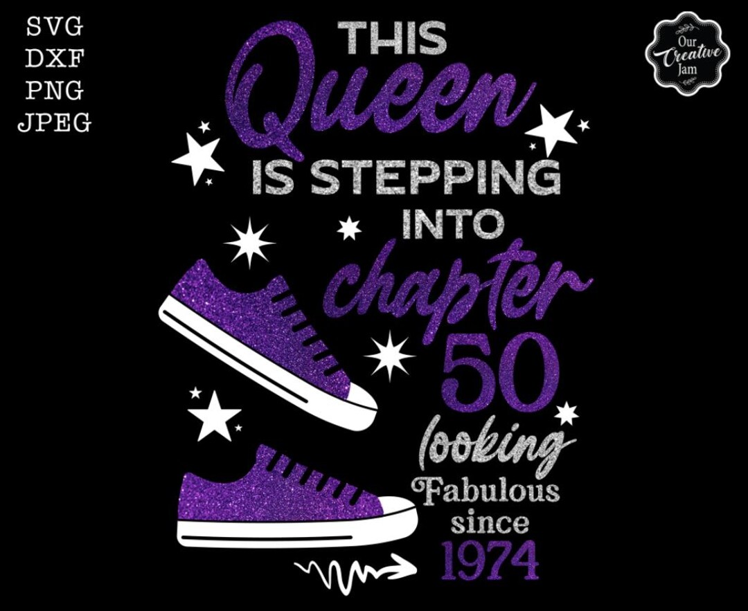 This Queen is Stepping Into Chapter 50, Fabulous Since 1974 Svg, 50th Birthday Svg, Chapter 50 ...