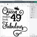 This Queen Makes 49 Look Fabulous Svg, 49th Birthday Svg, 49th Birthday ...