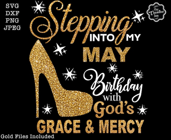 Stepping Into My Birthday Svg May Queen Svg May Birthday - Etsy