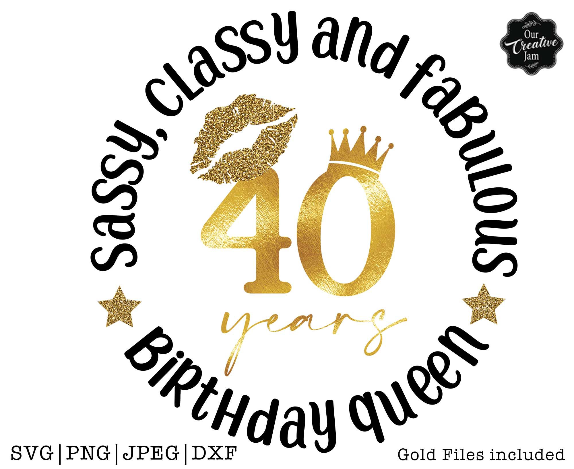 Sassy Classy Fabulous 40 Svg Queen 4040 and Fabulous - Etsy
