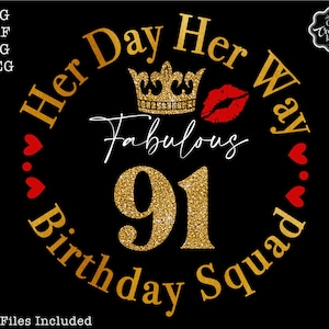 Her Day Her Way Birthday Squad Svg, 91st Svg, 91st Birthday Svg for ...