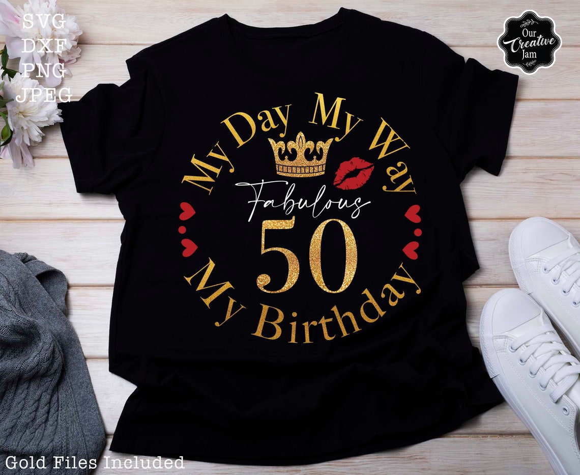 My Day My Way Svg My Day My Way My Birthday Svg 50th - Etsy