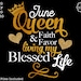 June Queen Svg, June Birthday Queen SVG, June Birthday SVG, Faith and ...