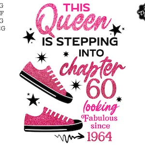 This Queen is Stepping Into Chapter 60 Looking Fabulous Since 1964 Svg ...