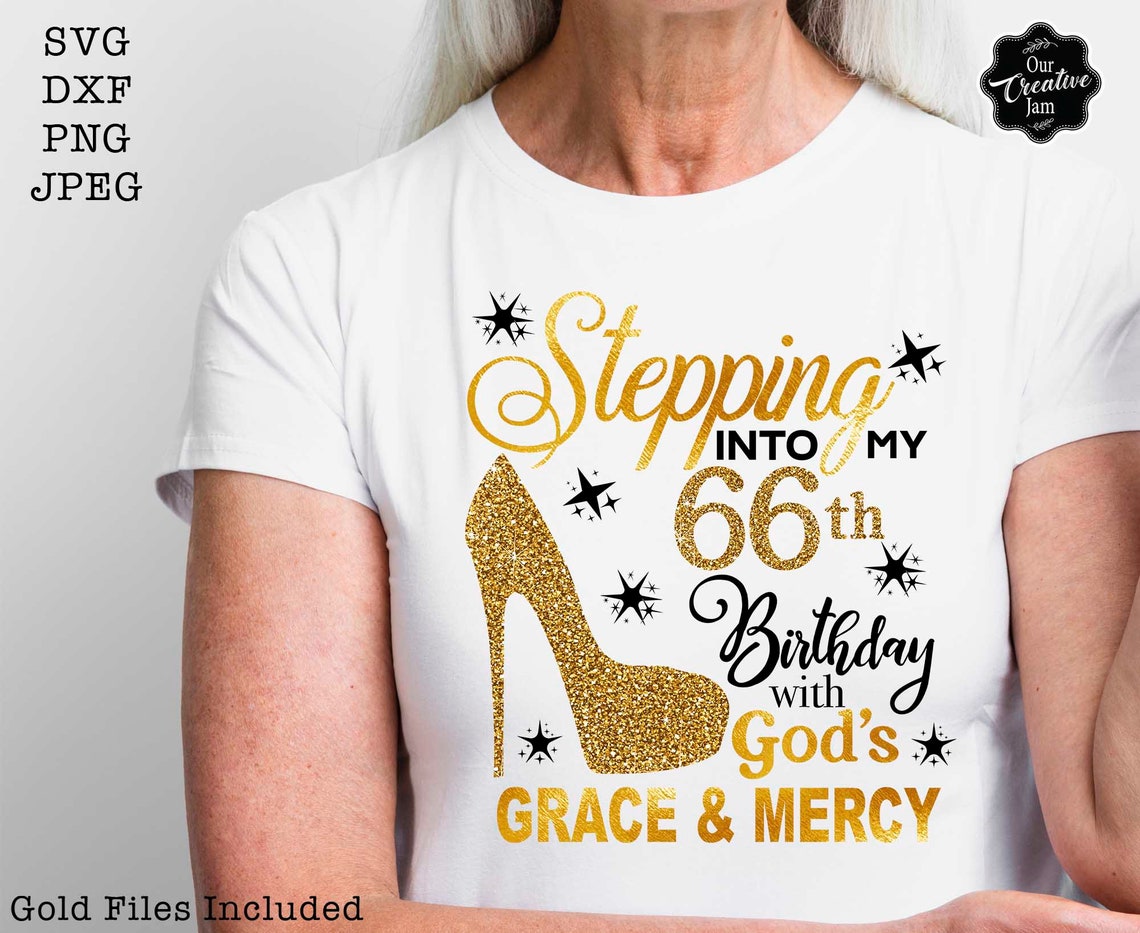 Stepping Into My 66th With God's Grace and Mercy SVG, 66th Birthday Svg ...