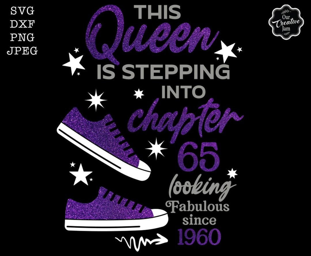 This Queen is Stepping Into Chapter 65 Looking Fabulous Since 1959 Svg ...