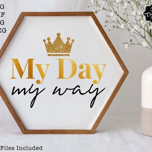 My Day My Way Svg, My Day My Way My Birthday Svg, Happy Birthday to Me ...