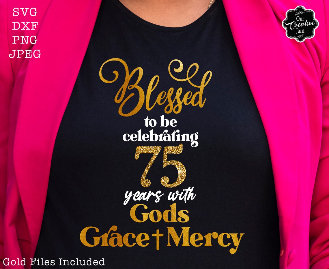 Blessed to Be Celebrating My 75th Birthday With Gods Grace and - Etsy