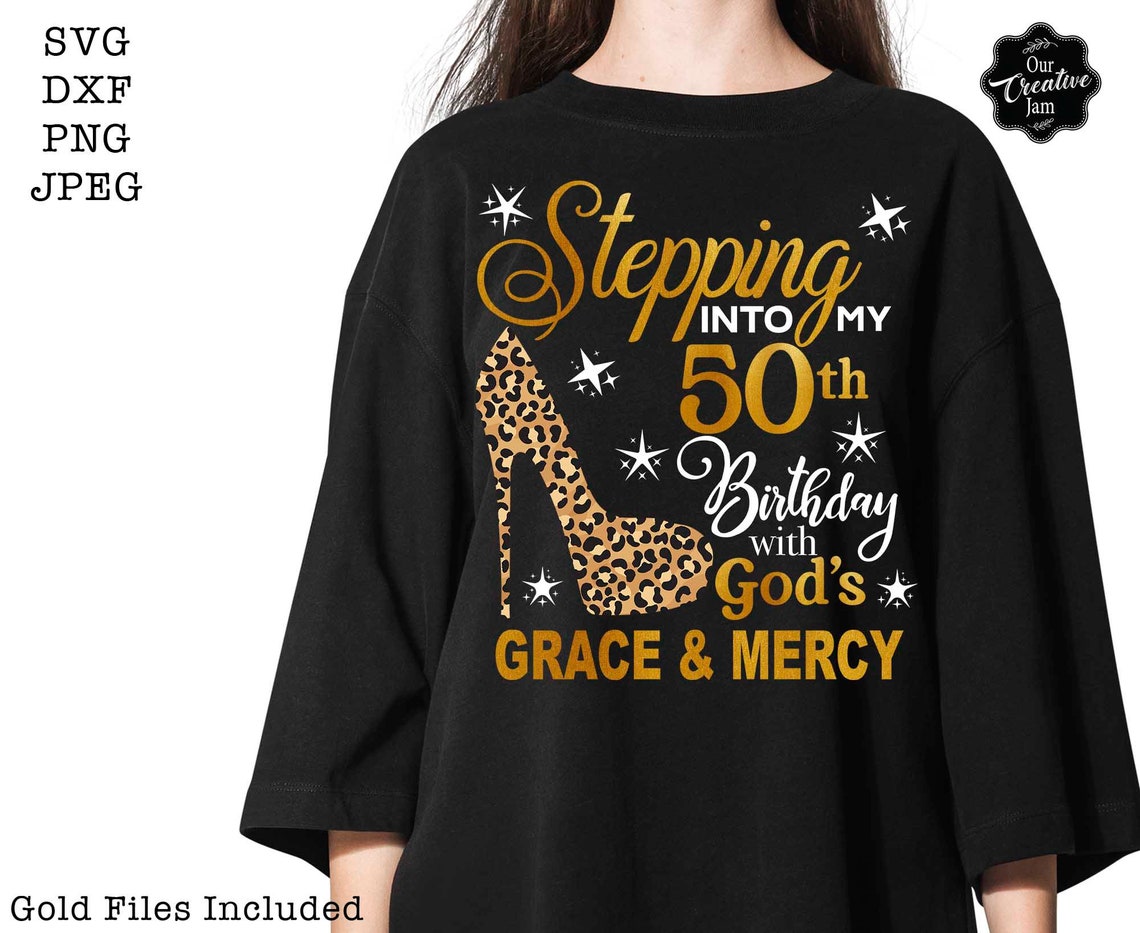 Stepping Into My 50th With God's Grace and Mercy SVG 50th - Etsy