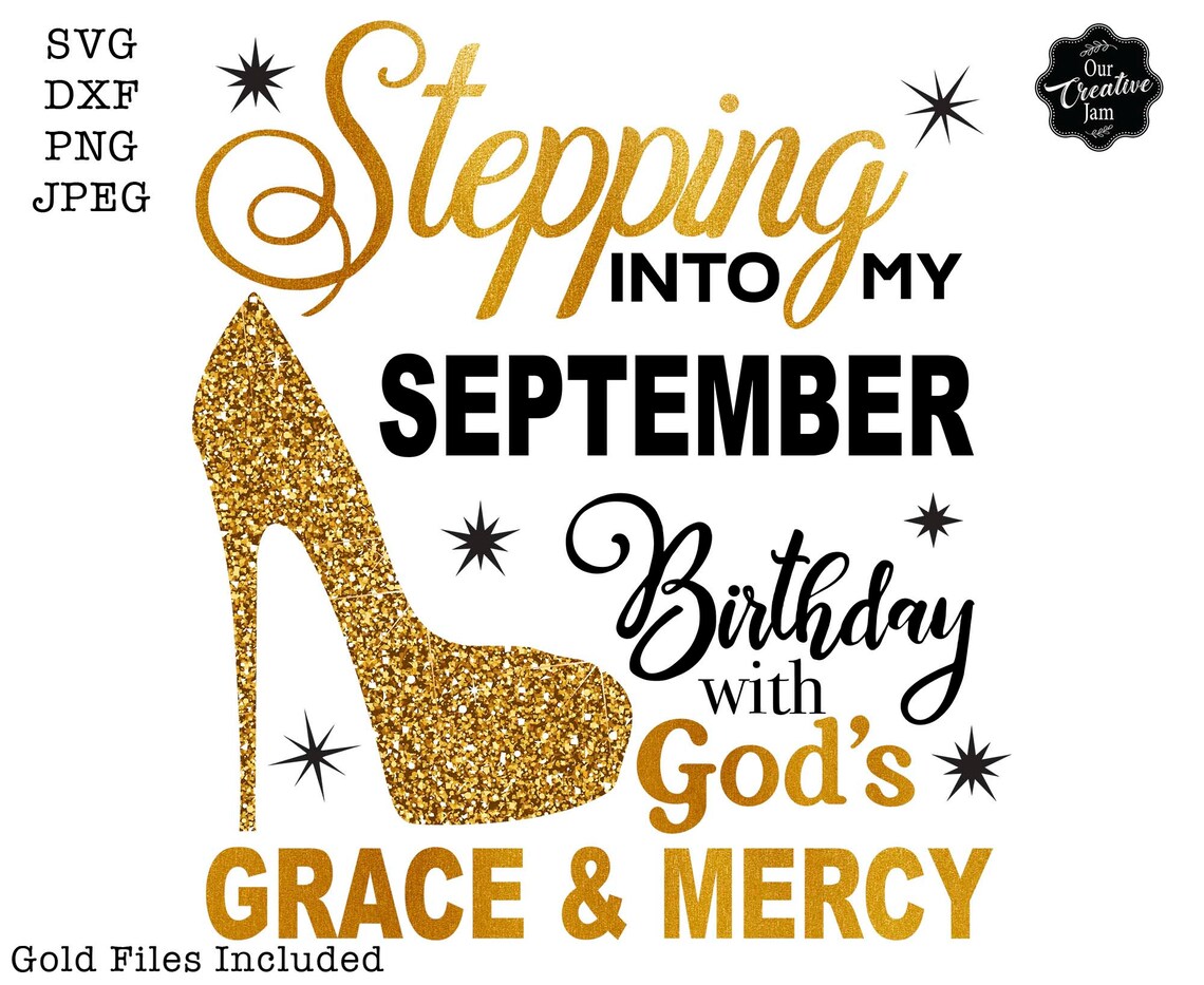 Stepping Into My Birthday Svg, September Queen Svg, September Birthday ...