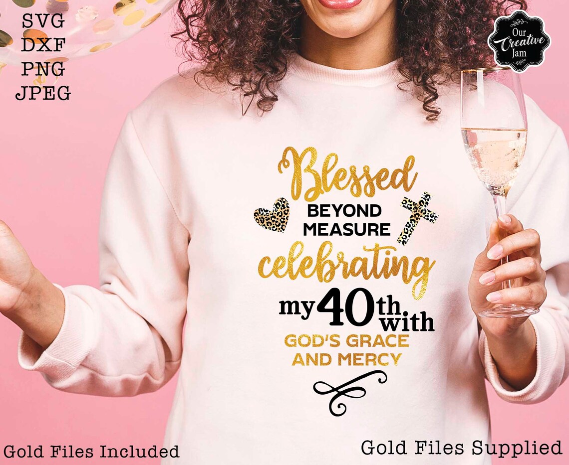 40th Birthday Svg for Women, Blessed Birthday Svg, Blessed Svg With ...