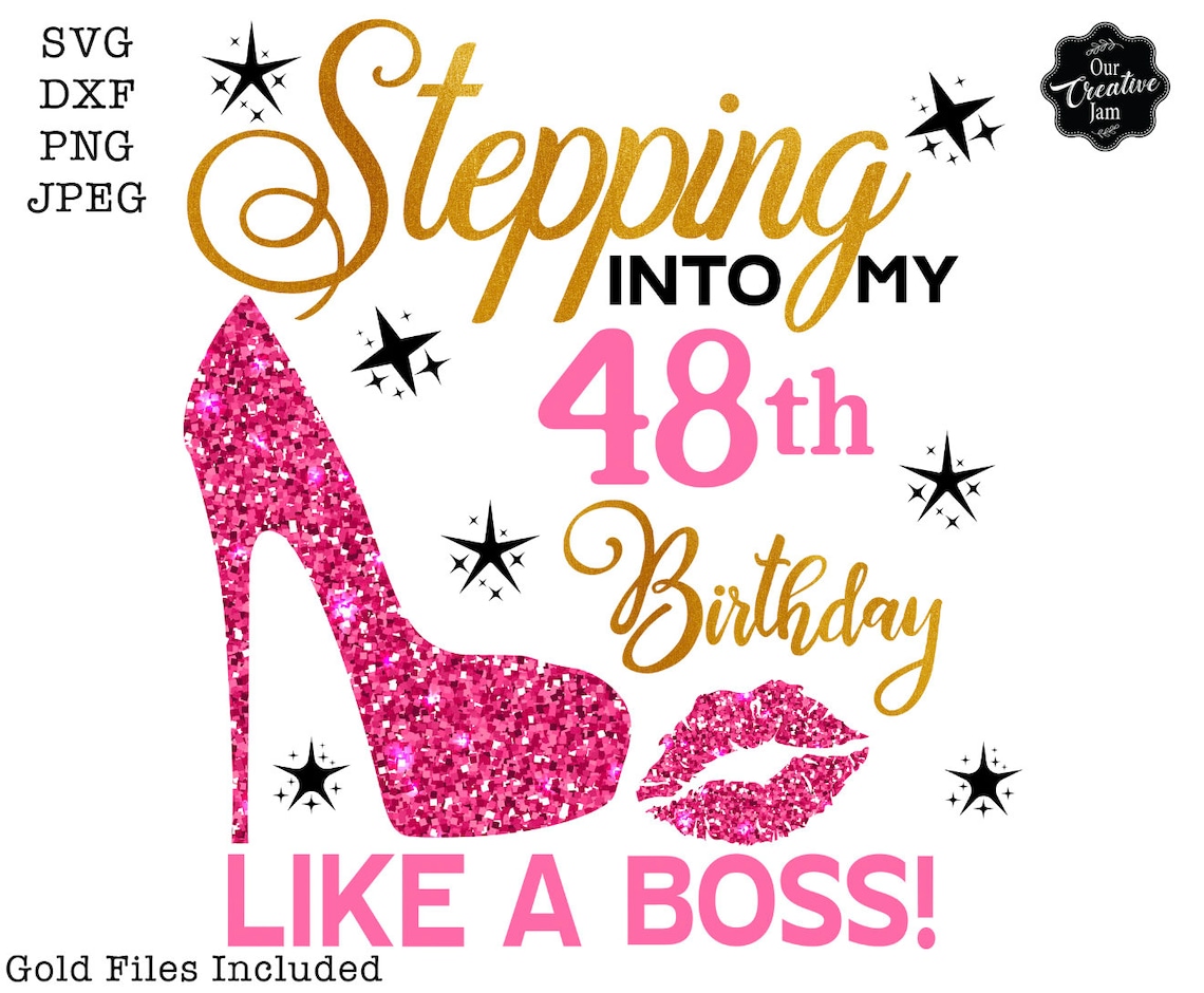 48th Birthday Svg, Stepping Into My 48th Birthday Like a Boss Svg,48 ...