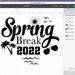 Spring Break 2022 Svg, Spring Break SVG, Spring Break Shirts Svg, Girls ...