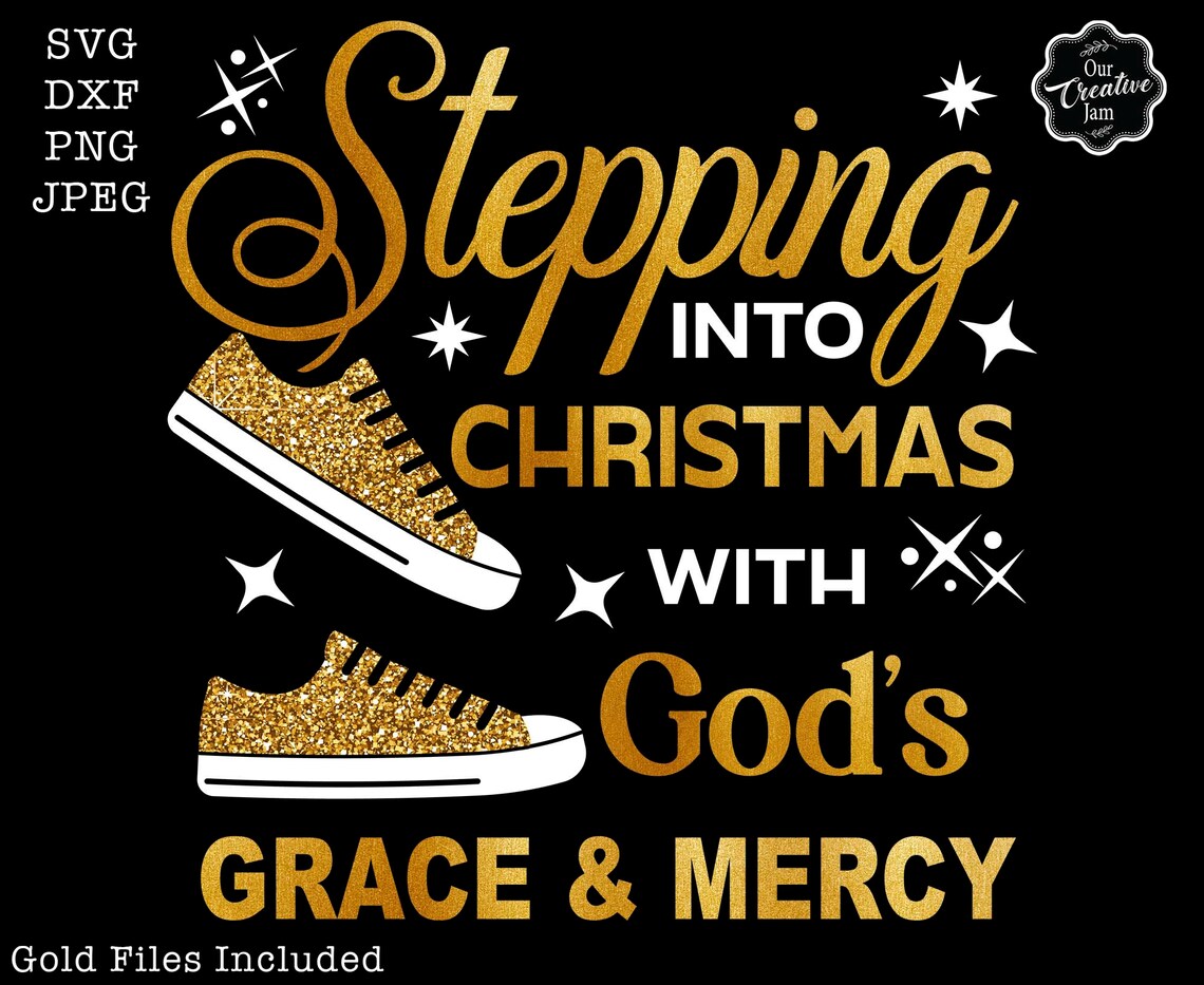 Gods Grace and Mercy Svg Stepping Into Christmas Svg Black - Etsy