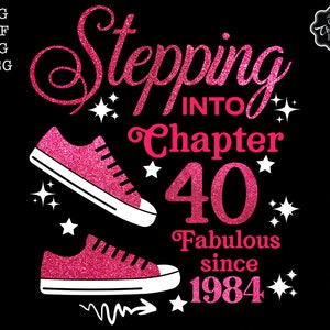 Stepping Into Chapter 40 Fabulous Since 1983 Svg, 40th Birthday Svg ...