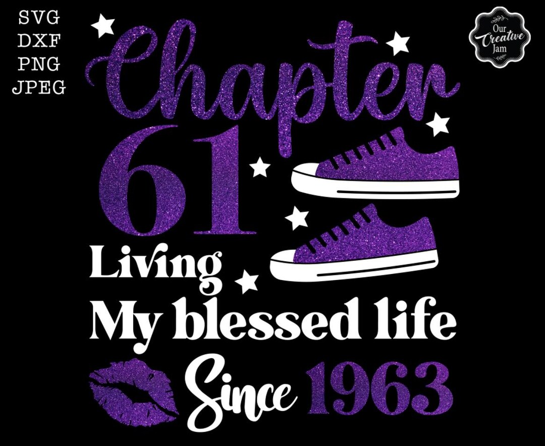 Stepping Into Chapter 61 Living My Best Life Since 1963 Svg, 61st ...