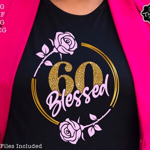 60 Blessed SVG, 60th Birthday Svg, 60 Birthday Cricut File, 60 Grandma ...