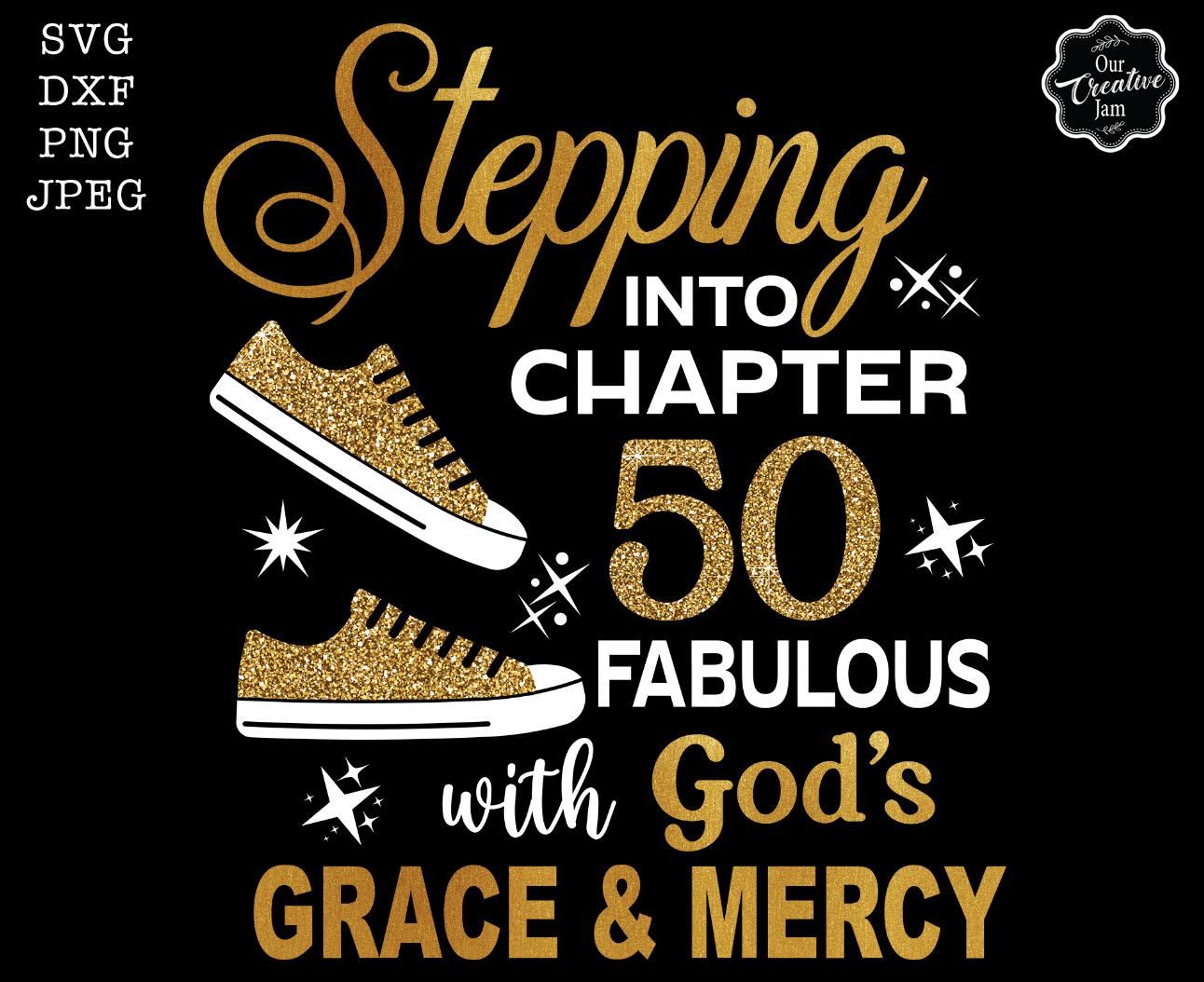 Stepping Into Chapter 50 Fabulous With God's Grace and Mercy SVG, 50th ...